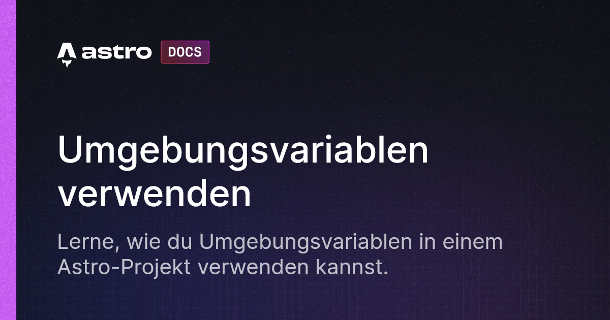 Umgebungsvariablen verwenden | Astro中文文档 | Astro中文网