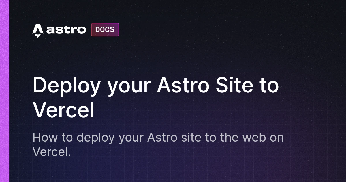 Deploy your Astro Site to Vercel | Astro中文文档 | Astro中文网
