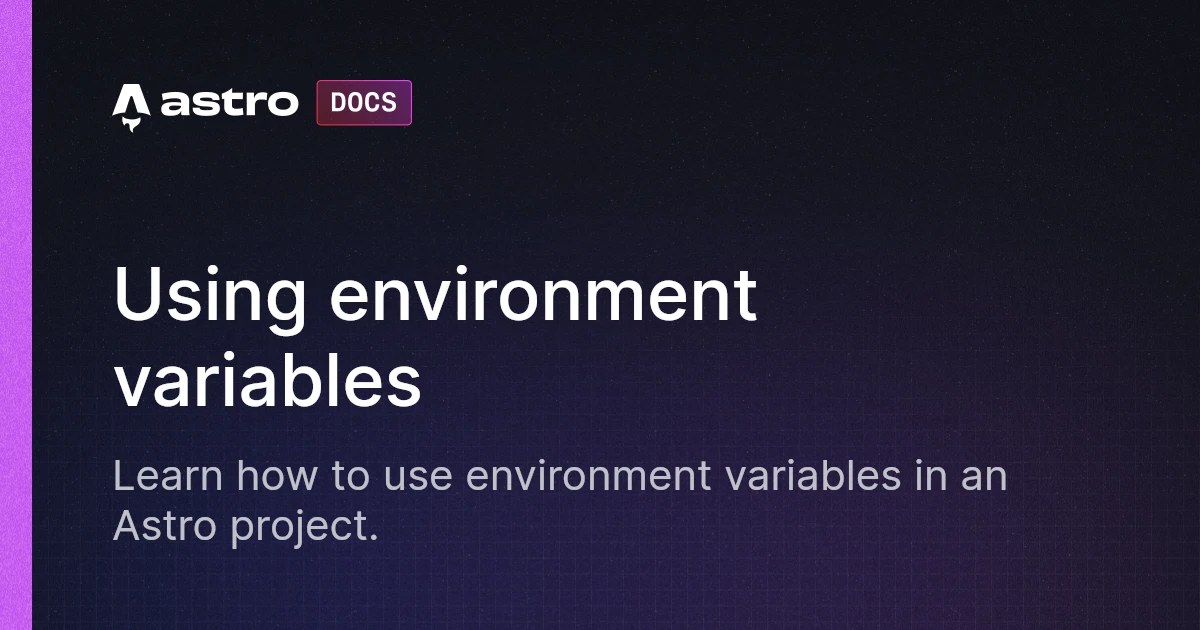 Using environment variables | Astro中文文档 | Astro中文网 Using environment variables | Astro中文文档 | Astro中文网