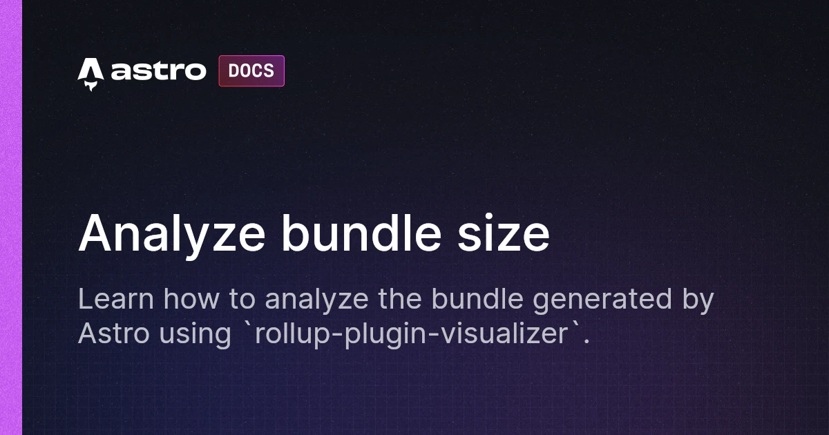 Analyze bundle size | Astro中文文档 | Astro中文网 Analyze bundle size | Astro中文文档 | Astro中文网