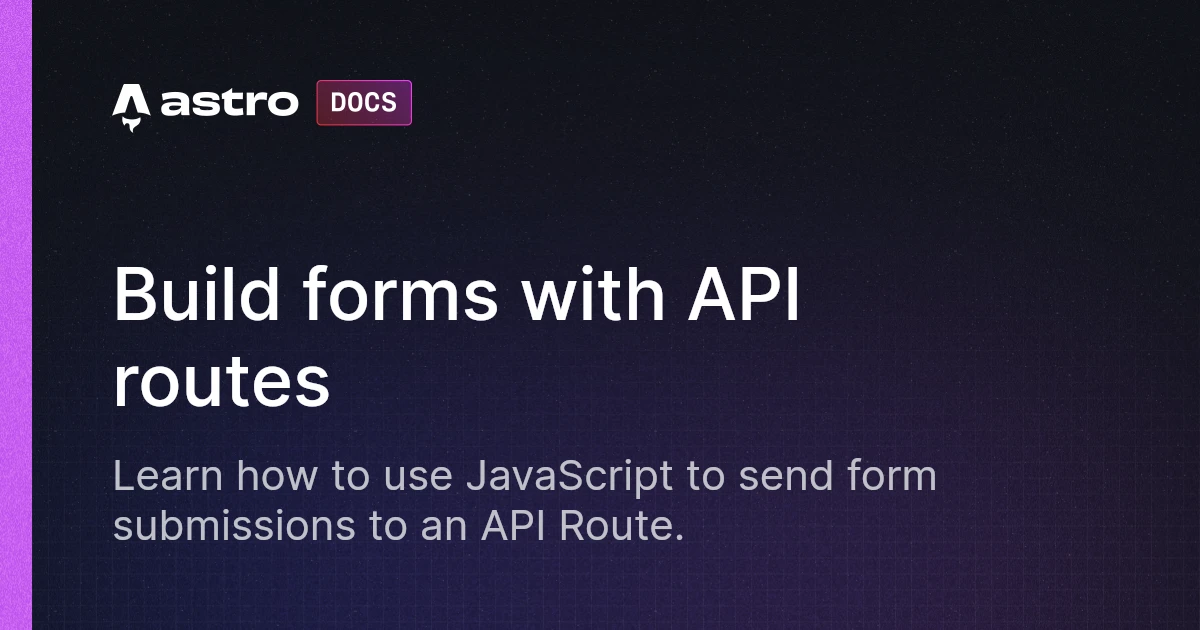 Build forms with API routes | Astro中文文档 | Astro中文网 Build forms with API routes | Astro中文文档 | Astro中文网