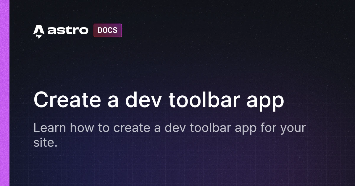 Create a dev toolbar app | Astro中文文档 | Astro中文网 Create a dev toolbar app | Astro中文文档 | Astro中文网