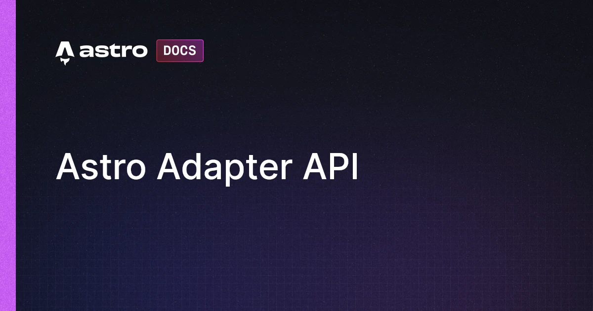 Astro Adapter API | Astro中文文档 | Astro中文网
