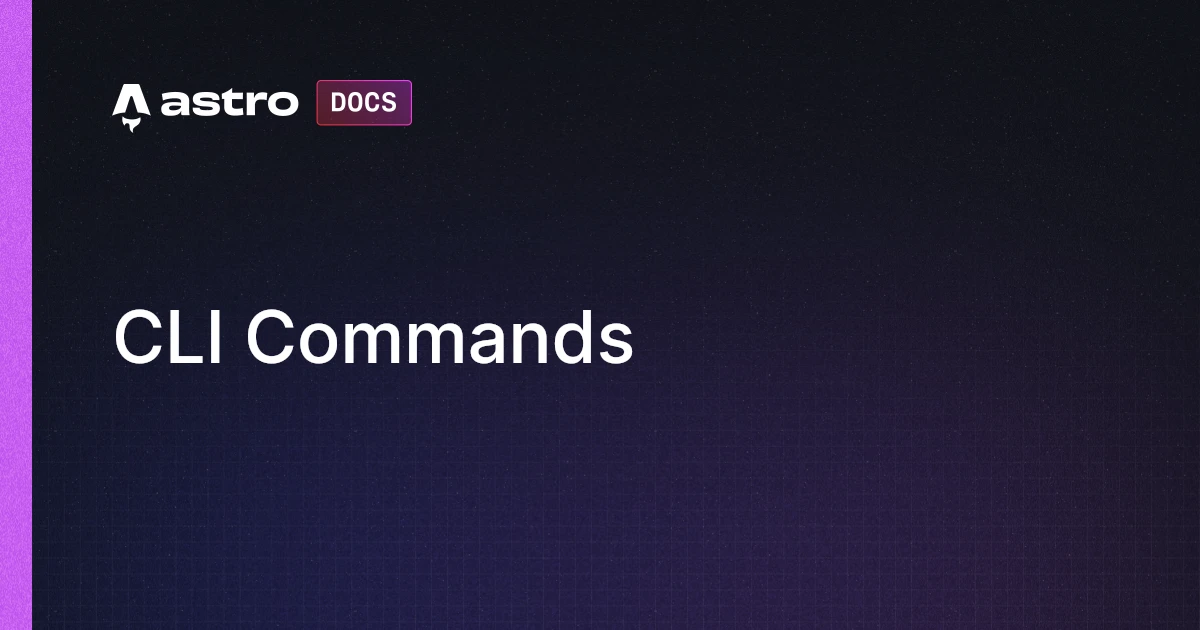 CLI Commands | Astro中文文档 | Astro中文网