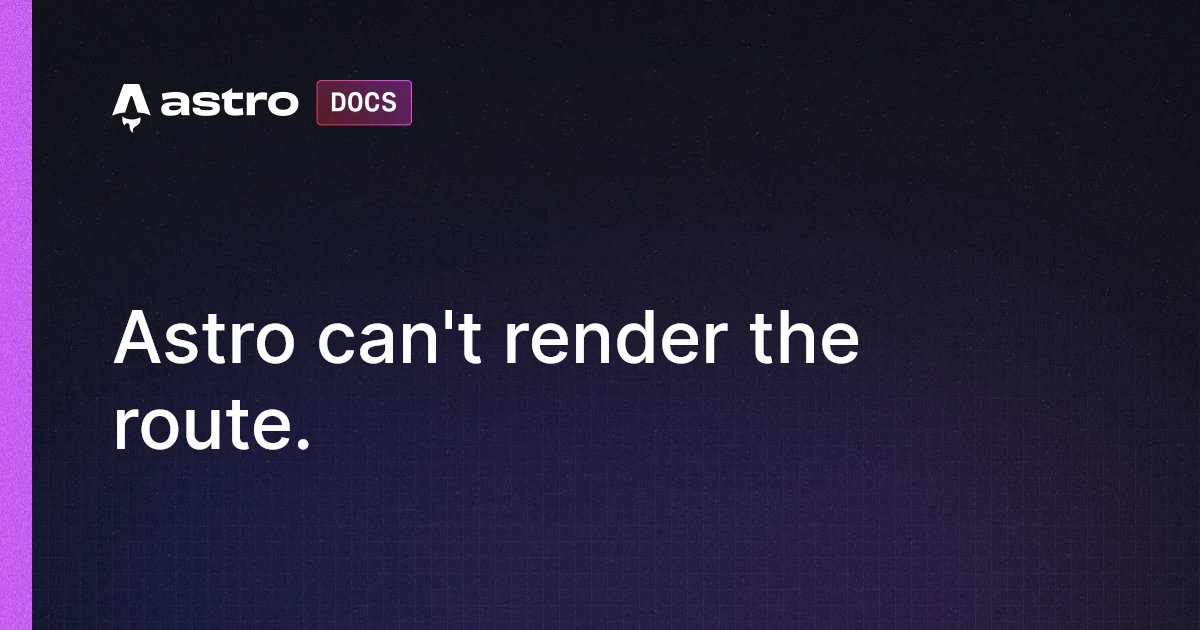 Astro can't render the route. | Astro中文文档 | Astro中文网 Astro can't render the route. | Astro中文文档 | Astro中文网