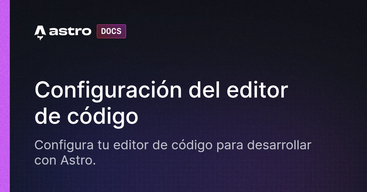 Configuración del editor de código | Astro中文文档 | Astro中文网