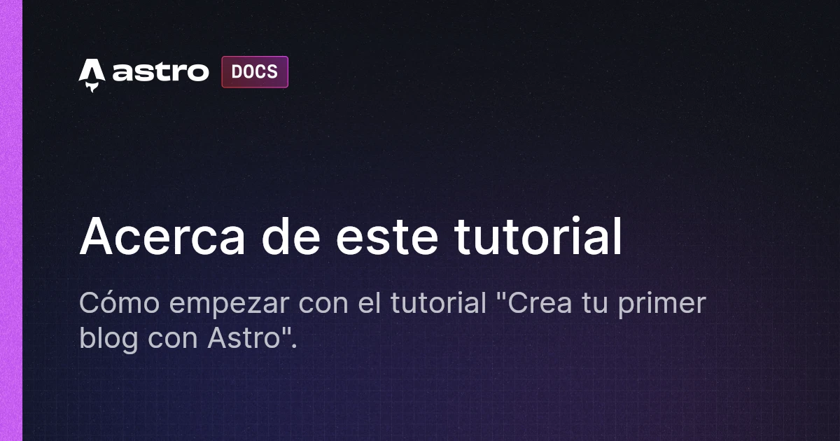 Acerca de este tutorial | Astro中文文档 | Astro中文网