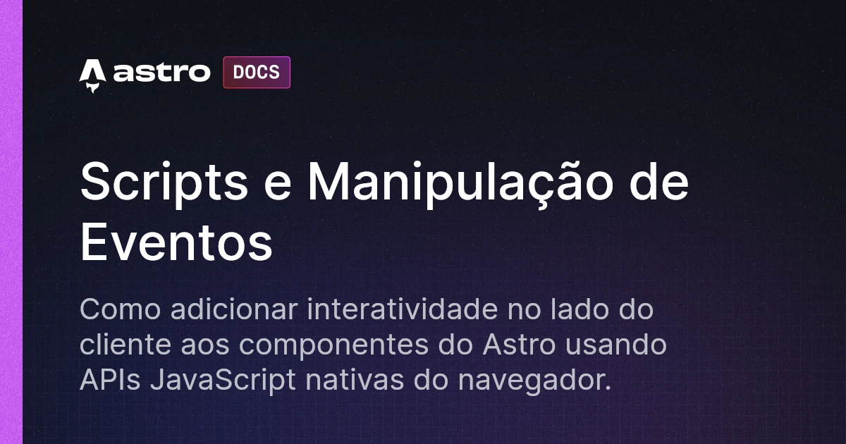 Scripts e Manipulação de Eventos | Astro中文文档 | Astro中文网