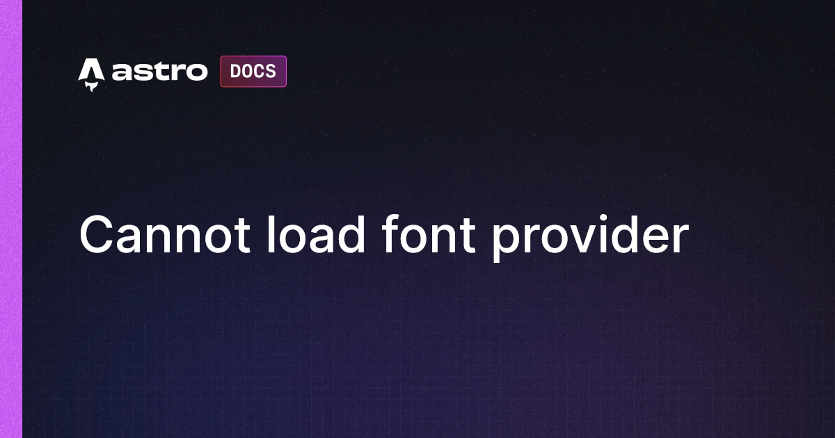 Cannot load font provider | Astro中文文档 | Astro中文网