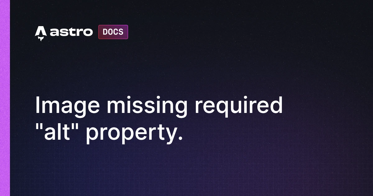 Image missing required "alt" property. | Astro中文文档 | Astro中文网